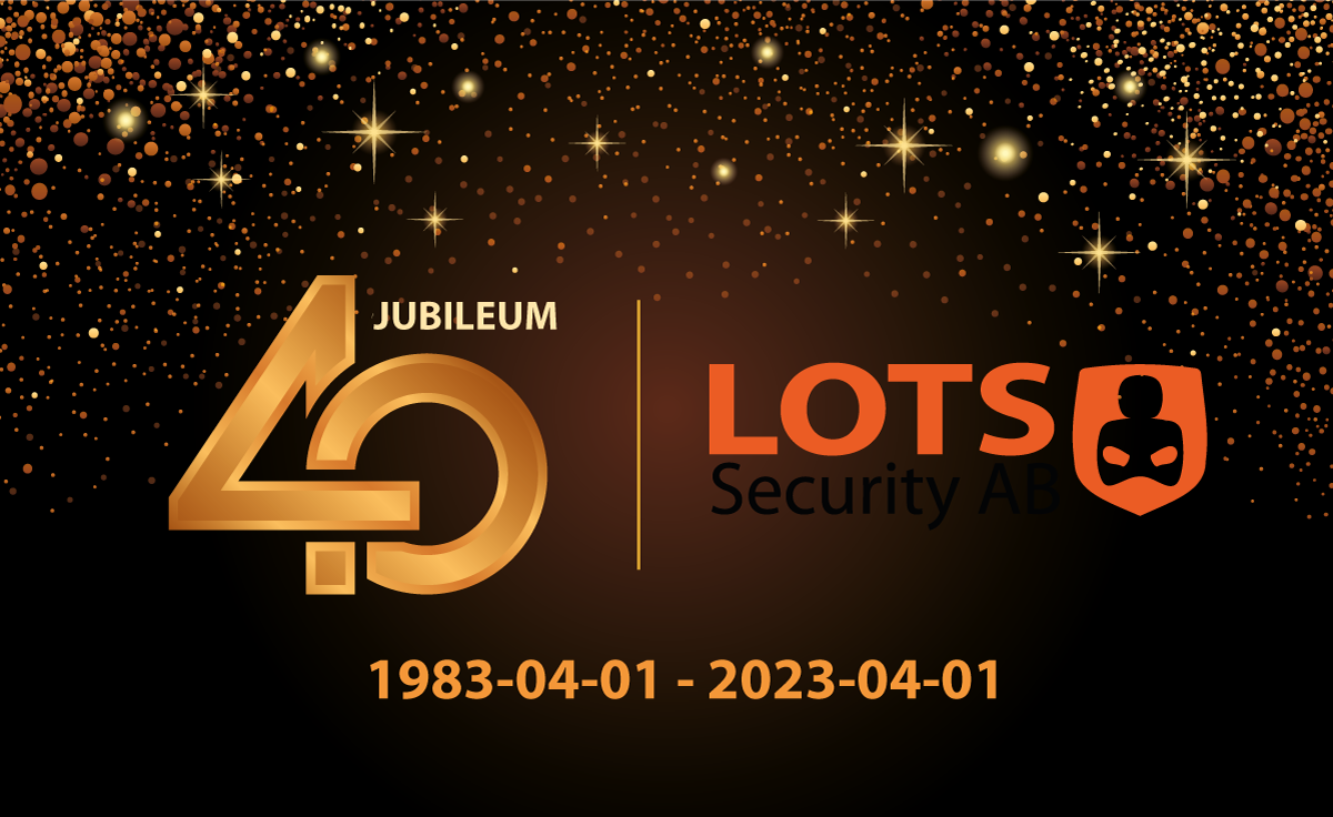 40 år i säkerhetsbranschen! - LOTS Security AB